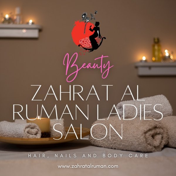 7 Reasons Zahrat Al Ruman Is Sharjah's Top Ladies Salon For Ultimate ...